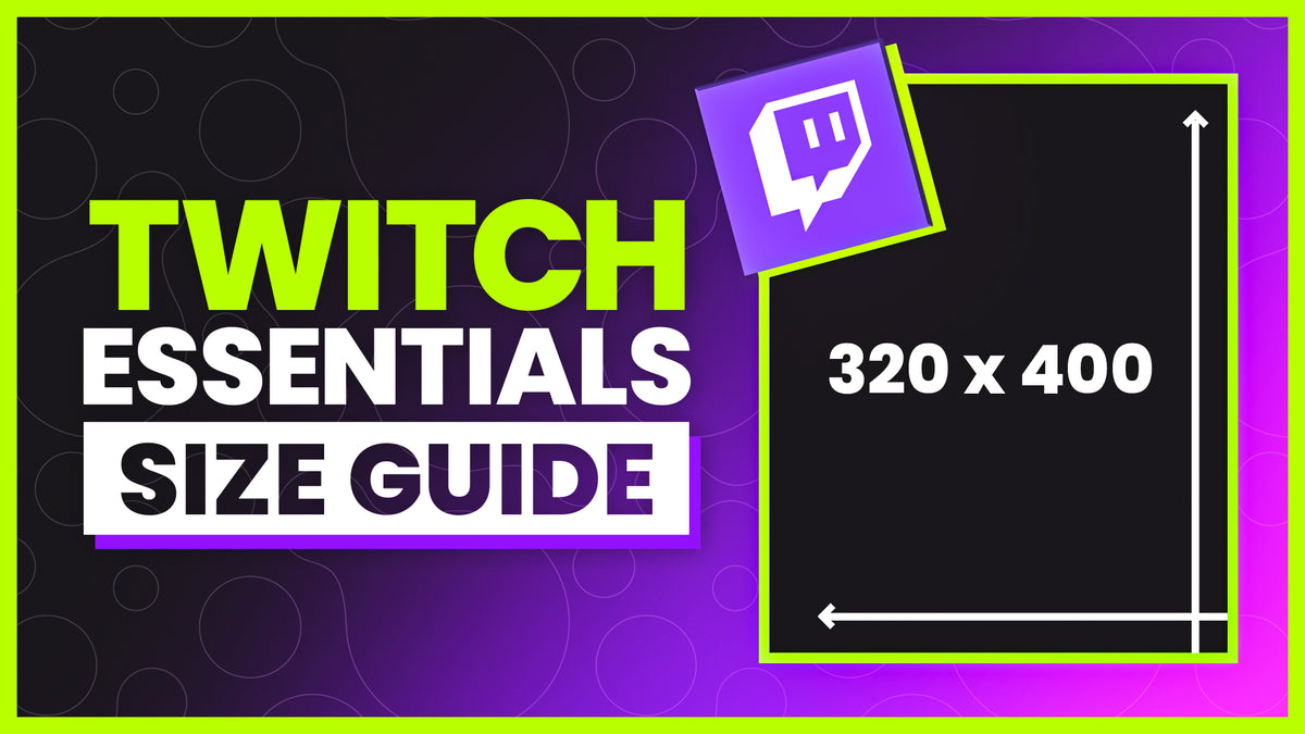 Twitch Panel, Banner and Screen Size Guide | GETREKT